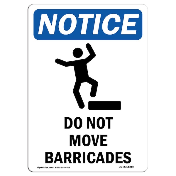 Signmission Safety Sign, OSHA Notice, 18" Height, Do Not Move Barricades Sign With Symbol ...